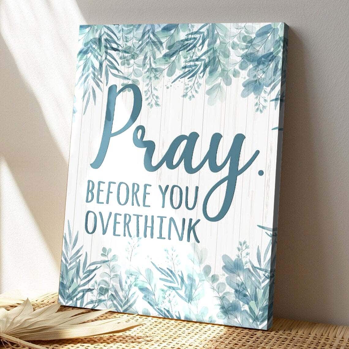Bible Verse Pray Before You Overthink Scripture Canvas Print - PODRoyal