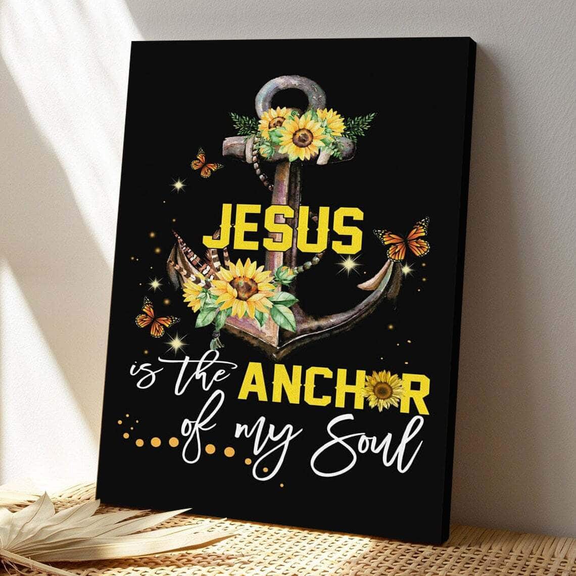 Bible Verse Jesus Is The Anchor Of My Soul Sunflower Scripture Poster ...