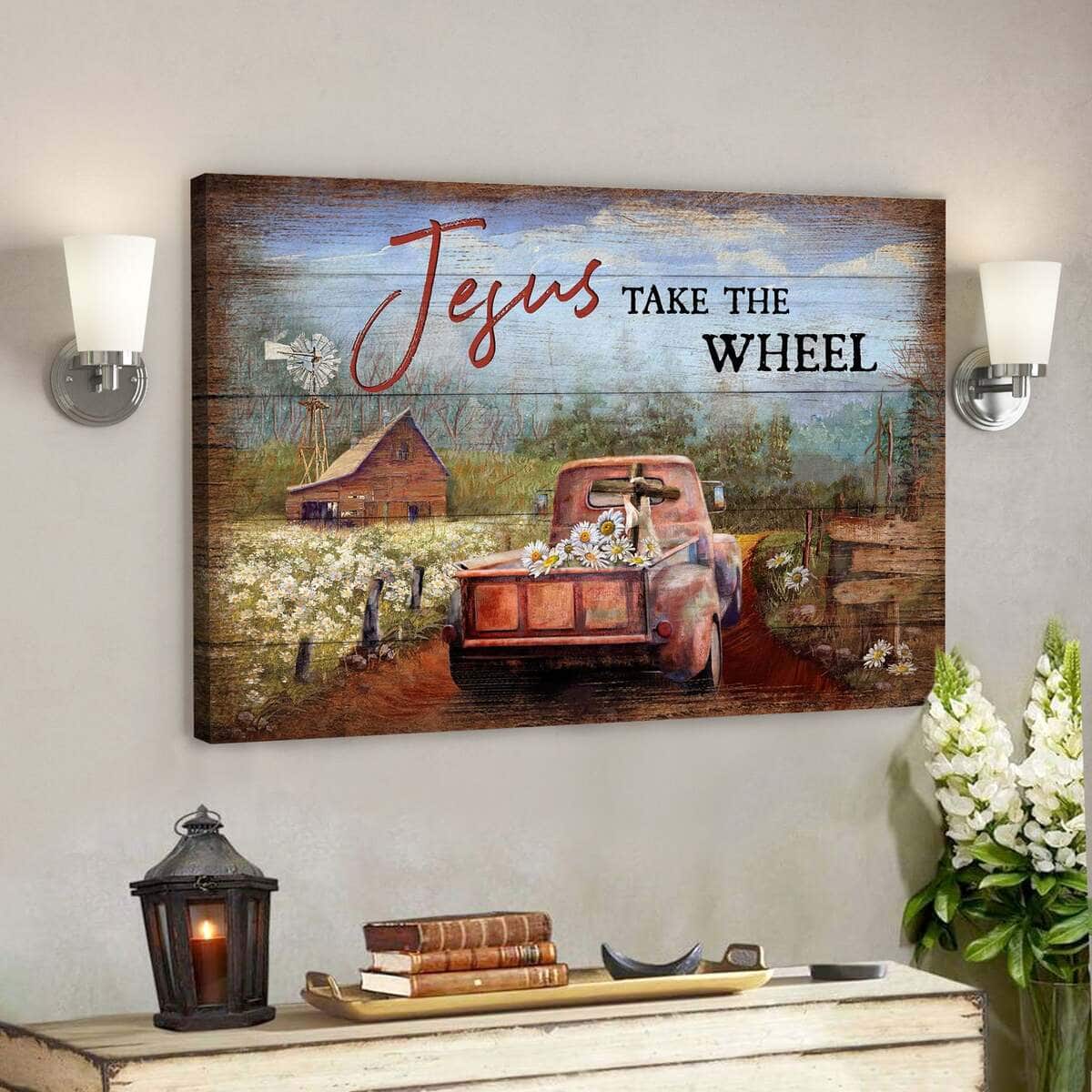 Truck On Farm Jesus Take The Wheel Bible Verse Scripture Canvas Wall ...